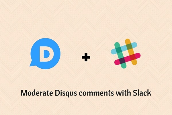 How to use Slack to supercharge your Disqus moderation